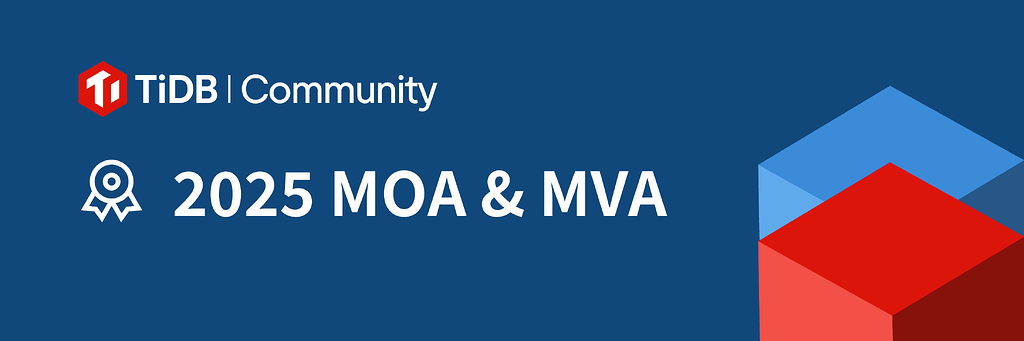 【TiDB 社区荣誉】2025 年首批 MOA & MVA 揭晓！11 位 TiDB 社区布道师当选！ - TiDB 的问答社区