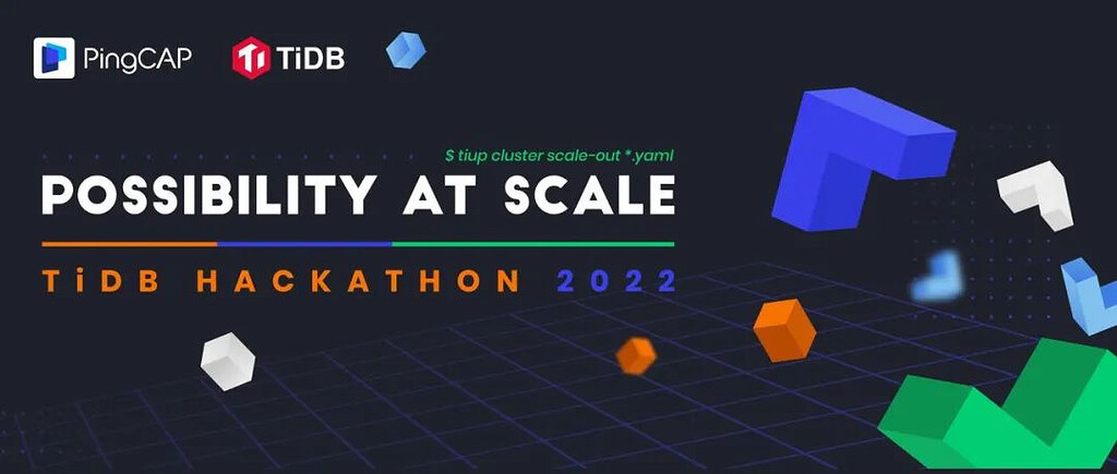 TiDB Hackathon 2022丨总奖金池超 35 万！邀你唤醒代码世界的更多可能性！ - TiDB 的问答社区